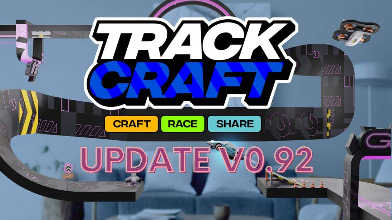 《Track Craft》最新更新v0.92：创新赛道混合实境- VR NEWS TODAY