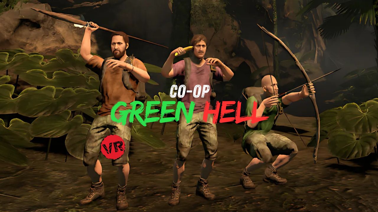《Green Hell VR》合作模式现已登场！携手挑战亚马逊雨林生存之旅- VR NEWS TODAY